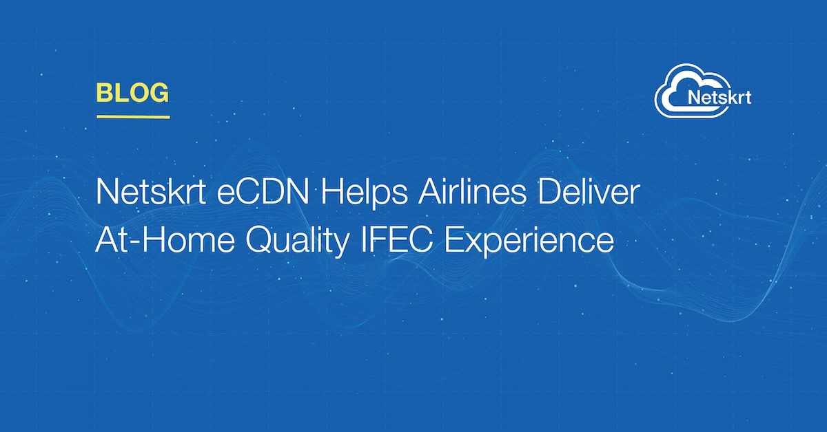 Netskrt's Latest White Paper Release for IFECs During AIX 2024